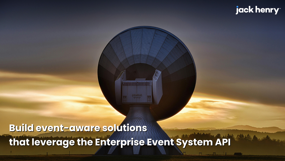 Home | Enterprise Event System | Jack Henry Docs